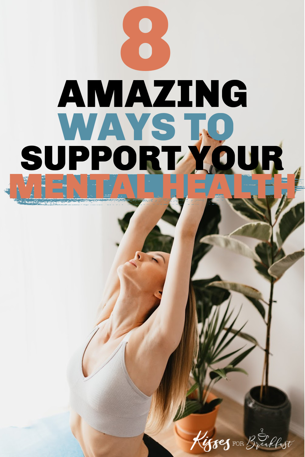 8 Ways to Support your Mental Health - Kisses for Breakfast